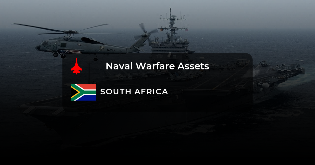 South Africa - Naval Warfare Assets - Force Index - Military Watch Magazine
